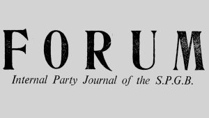 FORUM: The SPGB's Internal Discussion Journal - World Socialist Party US